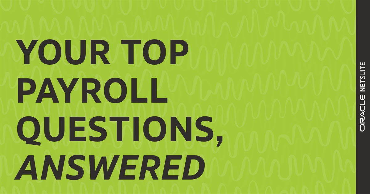 15 Top Small Business Payroll Questions Answered | NetSuite